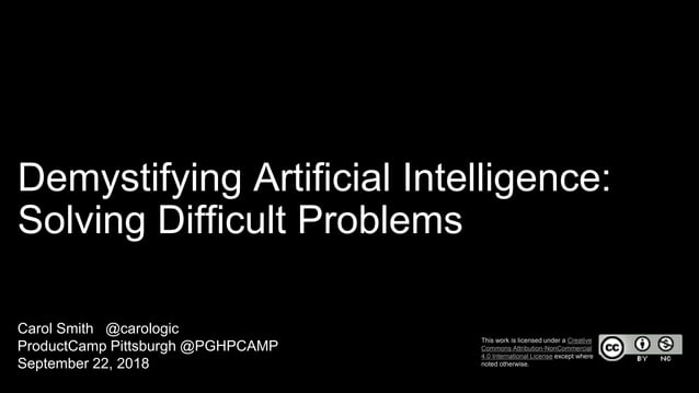 Demystifying Artificial Intelligence: Solving Difficult Problems at ProductCamp Pittsburgh | PPT