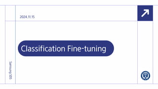 Classification Fine-Tuning(Multi-Class & Multi-Label) | PDF