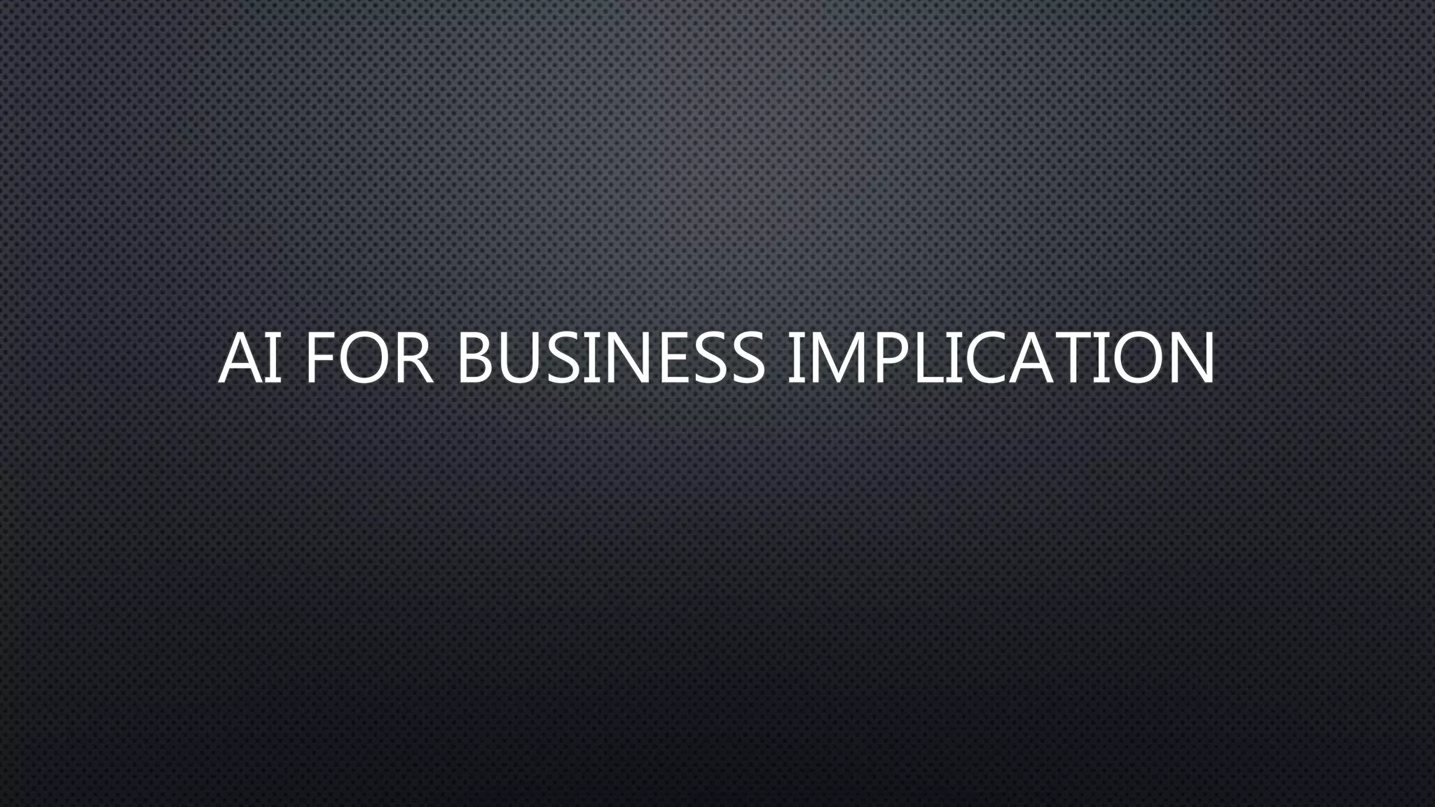 Ai for business implication | PPT