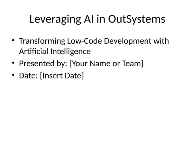 AI_for_OutSystems_Presentation - Artificial intelligence | PPT