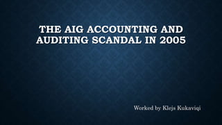 AIG Accounting Scandal pp.pptx