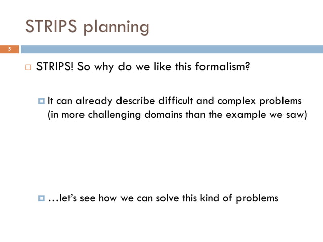 Intro to AI STRIPS Planning & Applications in Video-games Lecture2 ...