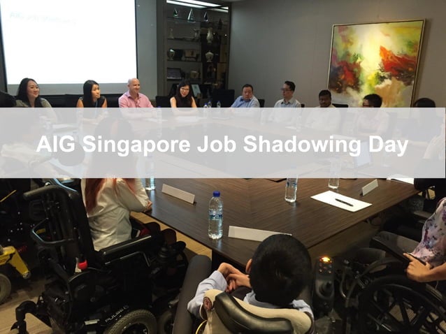 AIG Singapore’s Job Shadowing Day: A Company’s Perspective | PPT