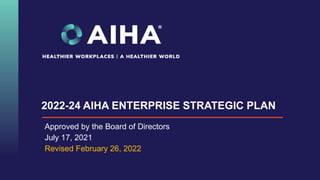 AIHA Enterprise Strategic Plan 2022-2024 | PPT