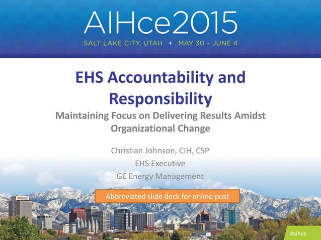 EHS Accountability and Responsibility Maintaining Focus on Delivering Results Amidst ...