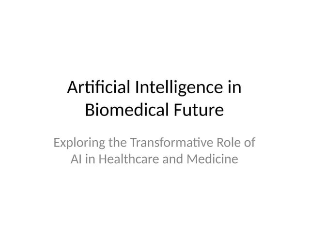 AI_in_Biomedical_Future for health sector | PPT