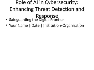 AI_in_Cybersecurity_role_Presentation.pptx