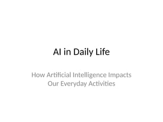 Artificial Intelligence in Daily Life operation | PPTX