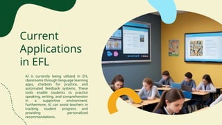 AI in EFL Classroom: Clarifications, potentials, and limitations. | PPTX