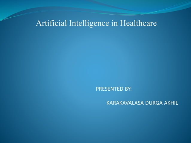 Ai in healthcare | PPTX | Healthcare Industry | Industries