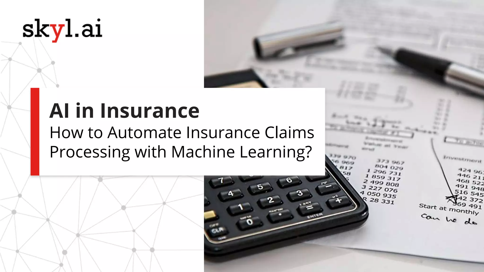 AI in Insurance: How to Automate Insurance Claims Processing with Machine Learning | PPTX
