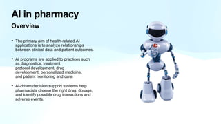 AI in pharmacy: Revolutionizing Healthcare | PPTX