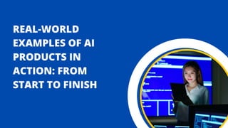 Real world Examples of AI Products in action | PPT