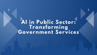 AI in Public Sector: Transforming Government Services | PDF
