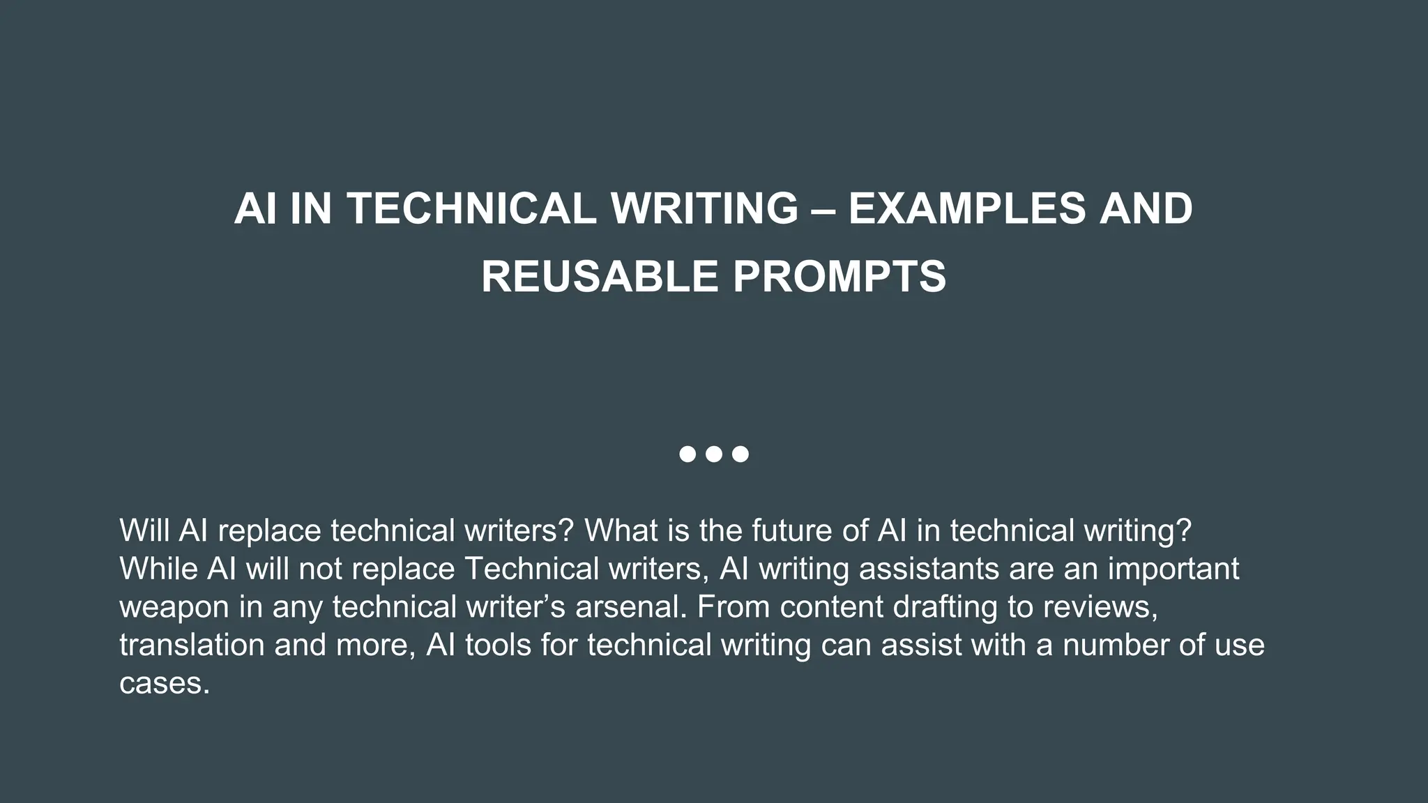 AI IN TECHNICAL WRITING – EXAMPLES AND REUSABLE PROMPTS.pptx