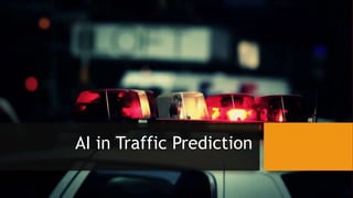 AI in Traffic Prediction.pptx