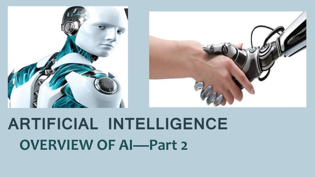 ARTIFICIAL INTELLIGENCE INTRODUCTION PART #2 | PPT