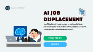 AI JOB DISPLACEMENT IN ENGINEERING - ETHICS.pptx