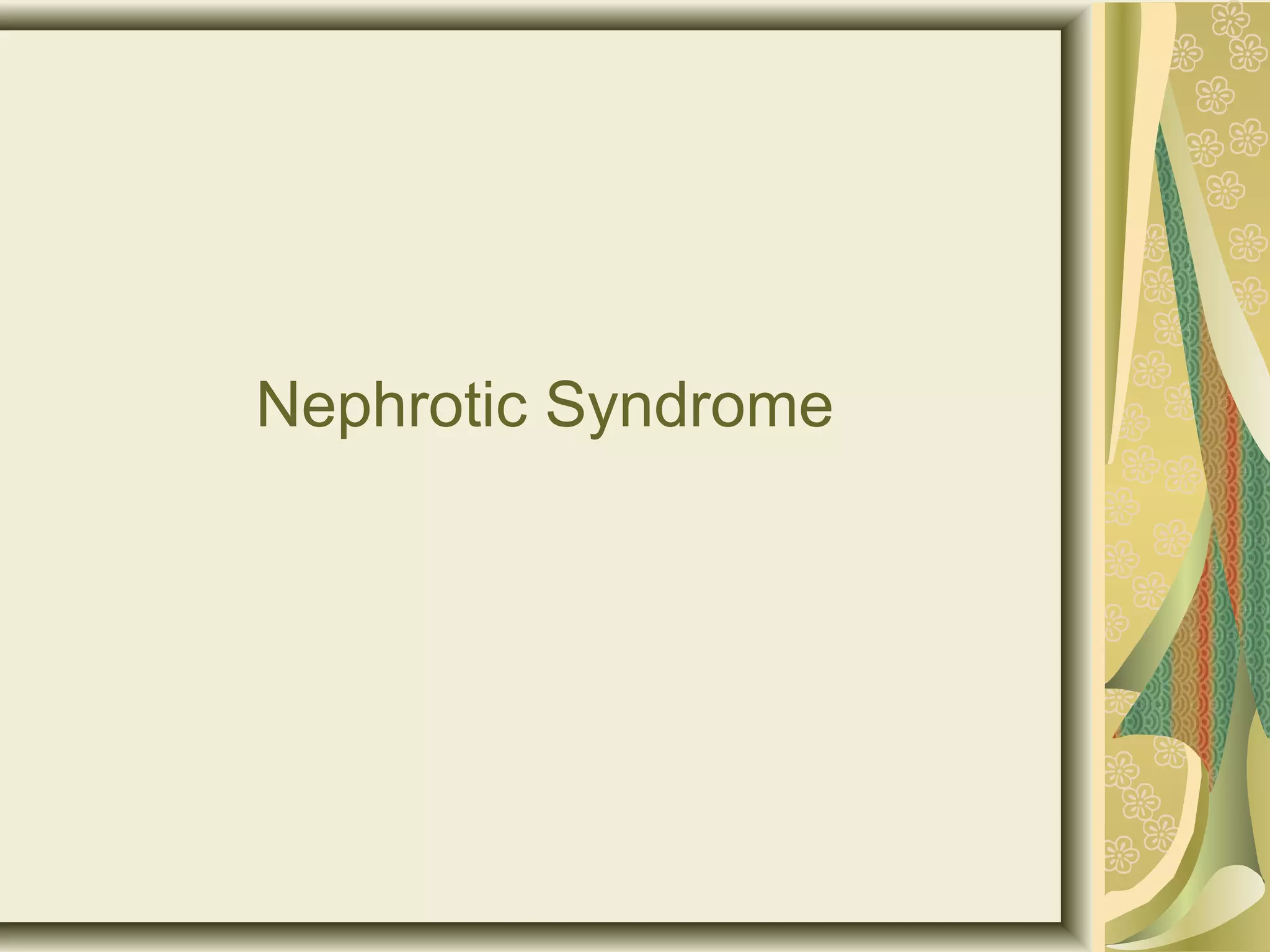 Nephrotic syndrome | PPT