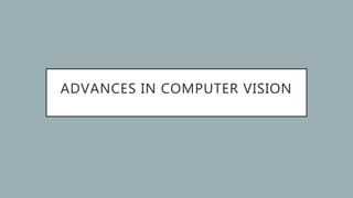 Advances in Computer Vision | PPTX