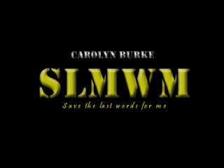 save the last words for me SLWM | PPT