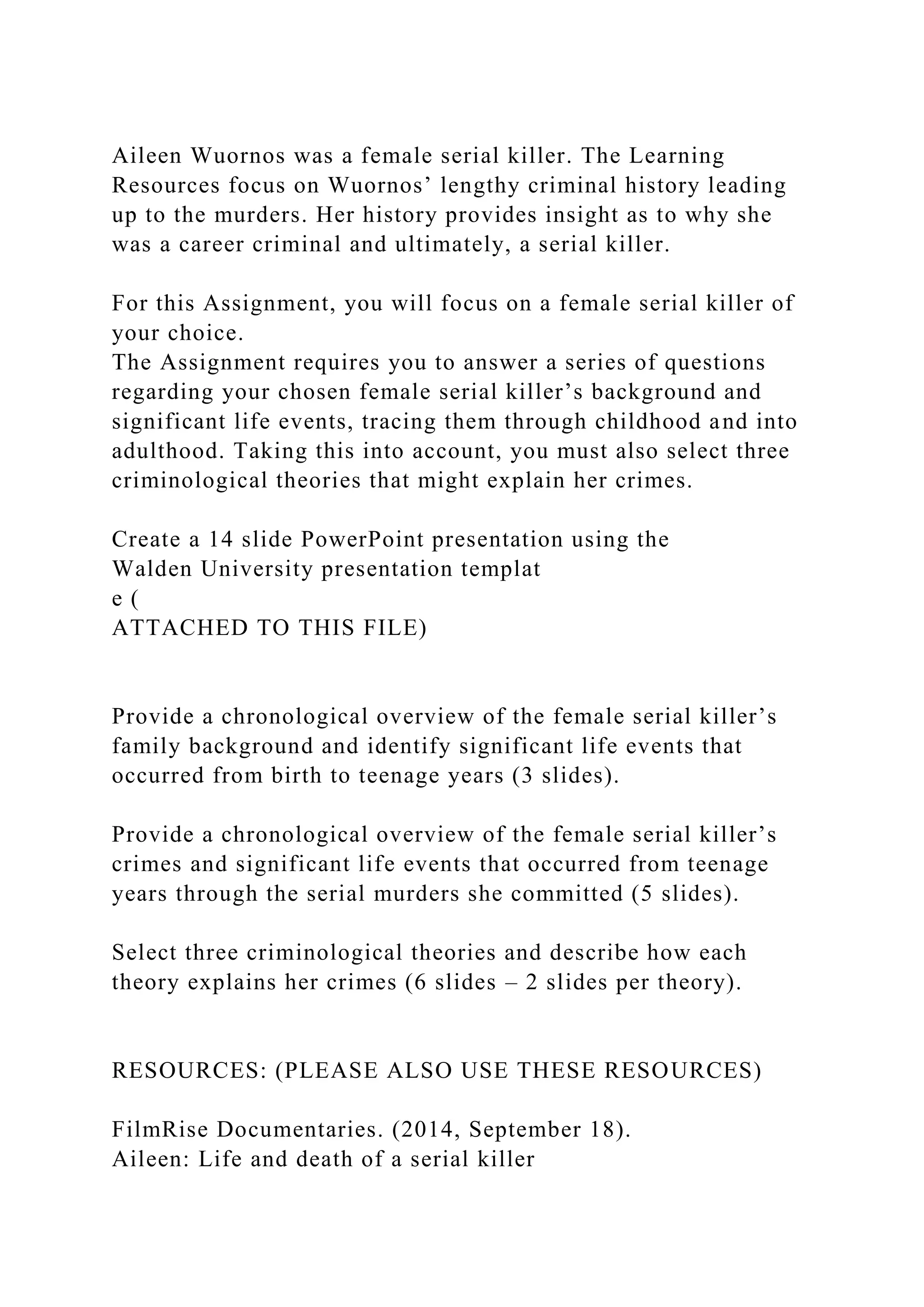 Aileen Wuornos was a female serial killer. The Learning Resources fo.docx