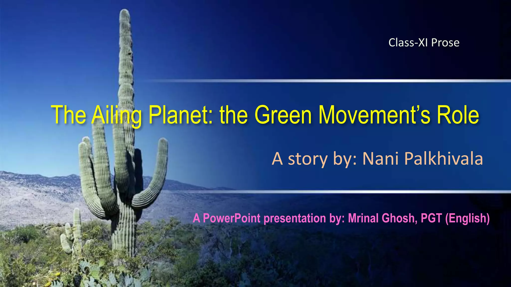 Ailing Planet CBSE XI English | PPSX Ailing Planet CBSE XI English | PPSX