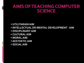 Aim and objectives of teaching computer science | PPTX