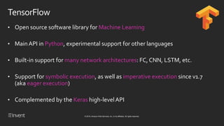 AWS re:Invent 2018 - AIM401 - Deep Learning using Tensorflow | PPT