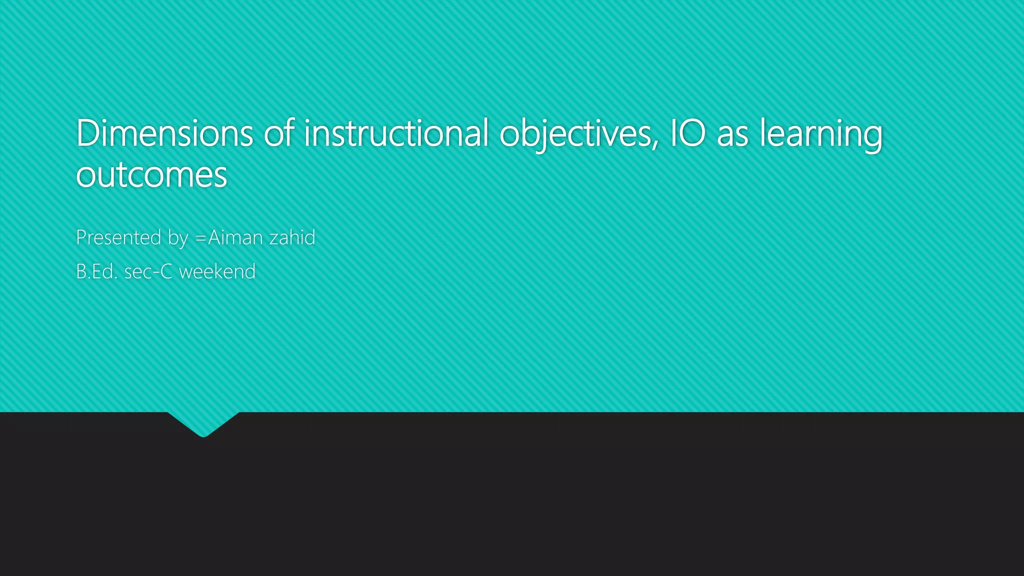 dimensions of instructional objectives | PPT