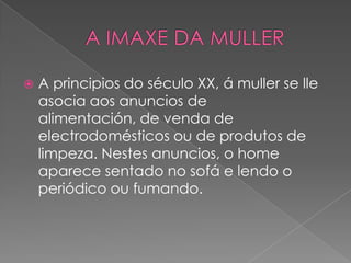 A imaxe da muller na publicidade antiga | PPT