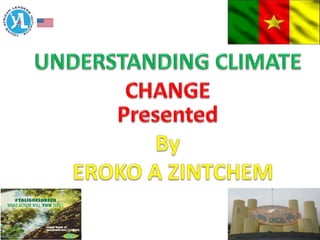 UNDERSTANDING CLIMATE CHANGE | PPTX