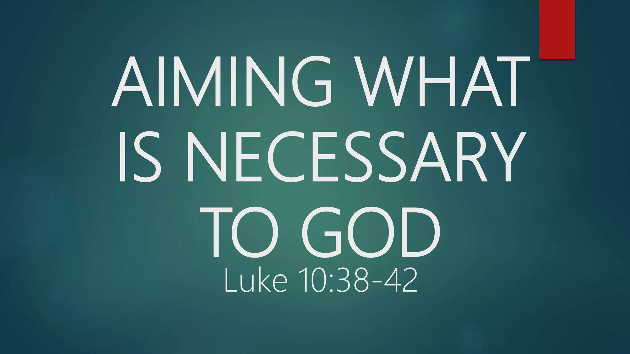 Aiming what is necessary to god | PPTX