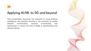 AI_ML for 5G and beyond _by_kanhaiya pptx | PPTX