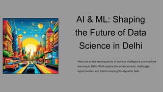 AI & ML: Transforming the Future of Data Science | PPT