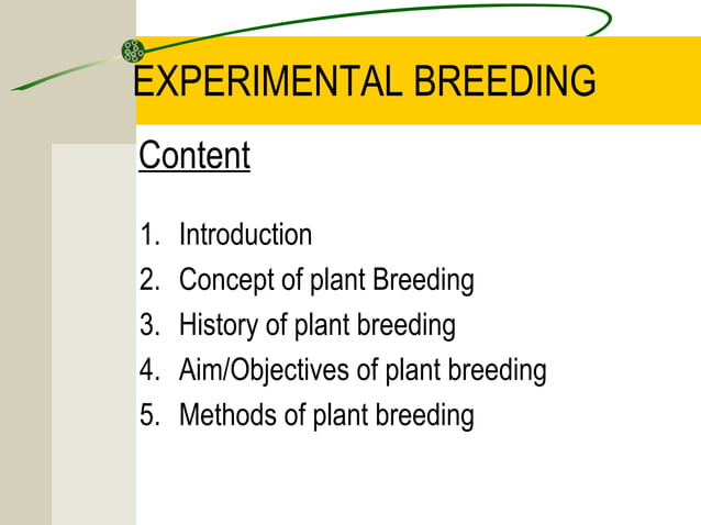 Aims and methods of experimental breeding | PPT