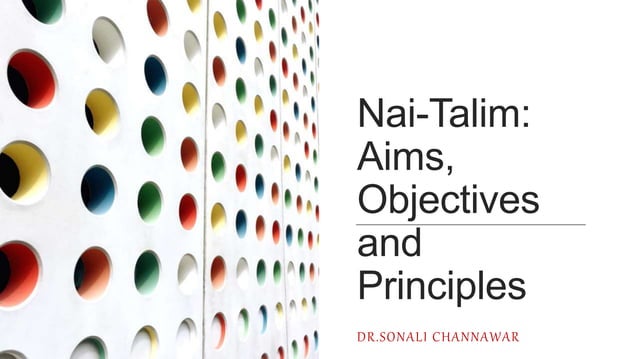 Nai-Talim: Aims, Objectives and Principles | PPTX