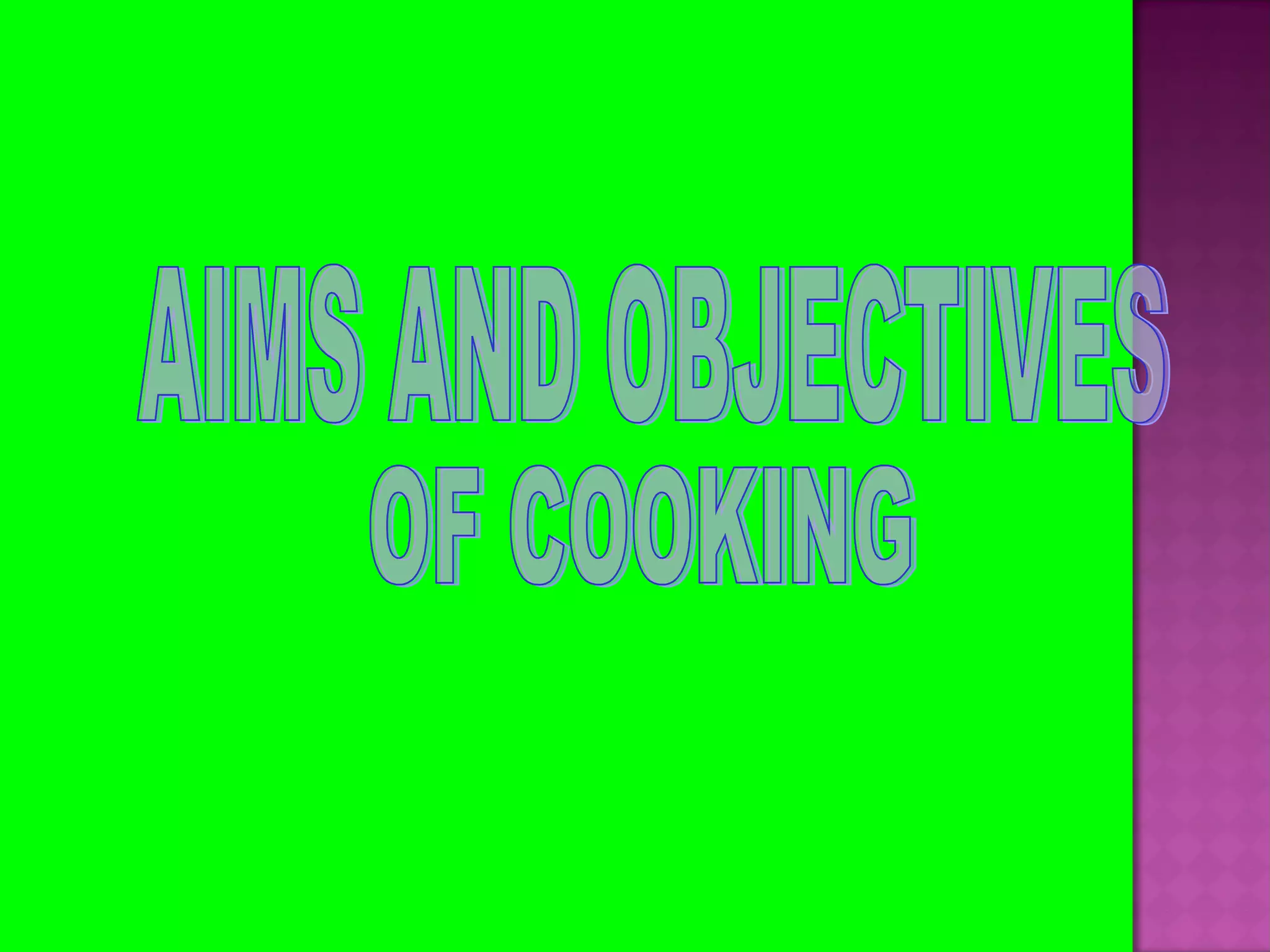 Aims and objectives of cooking | PPT