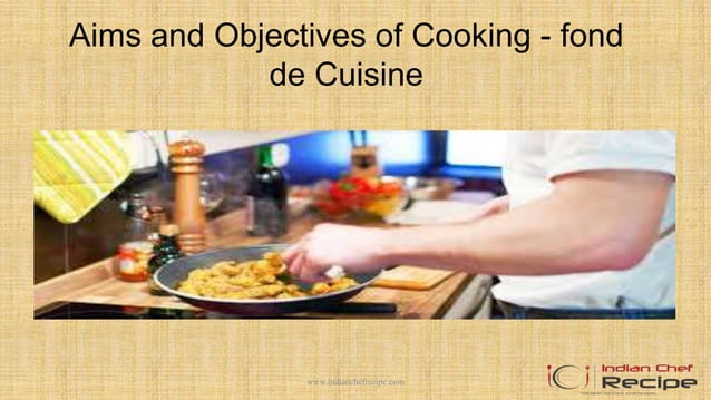 Aims and objectives of cooking | PPTX | Cooking | Food & Drink