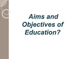 Aims And Objectives Of Education