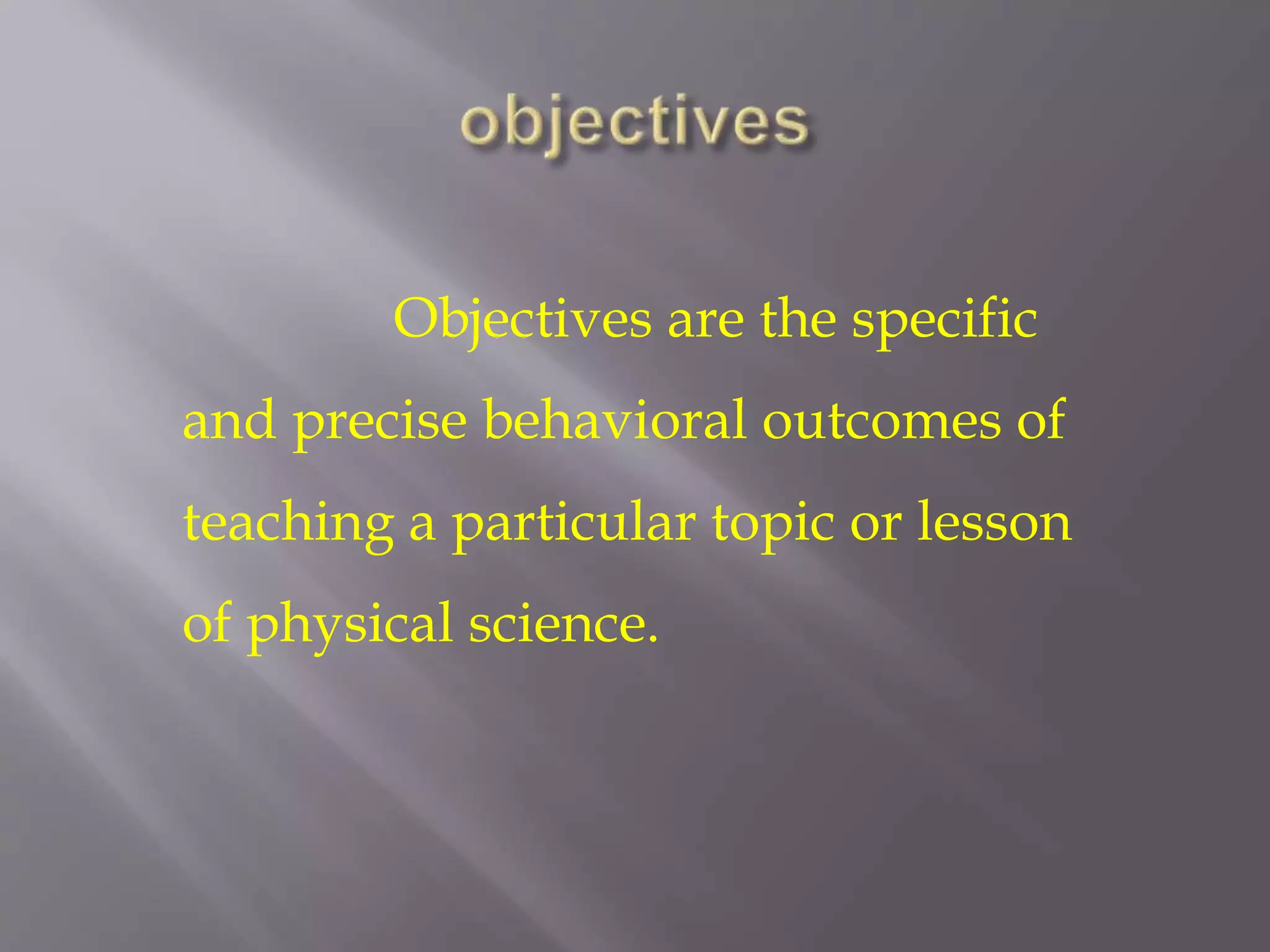 Aims and objectives of teaching in physical science | PPTX