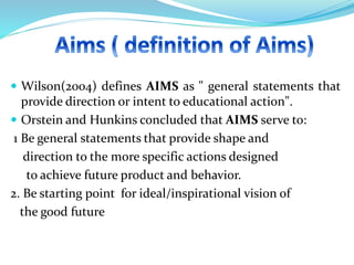 Aims, goals and objective purpose in curriculum development | PPTX