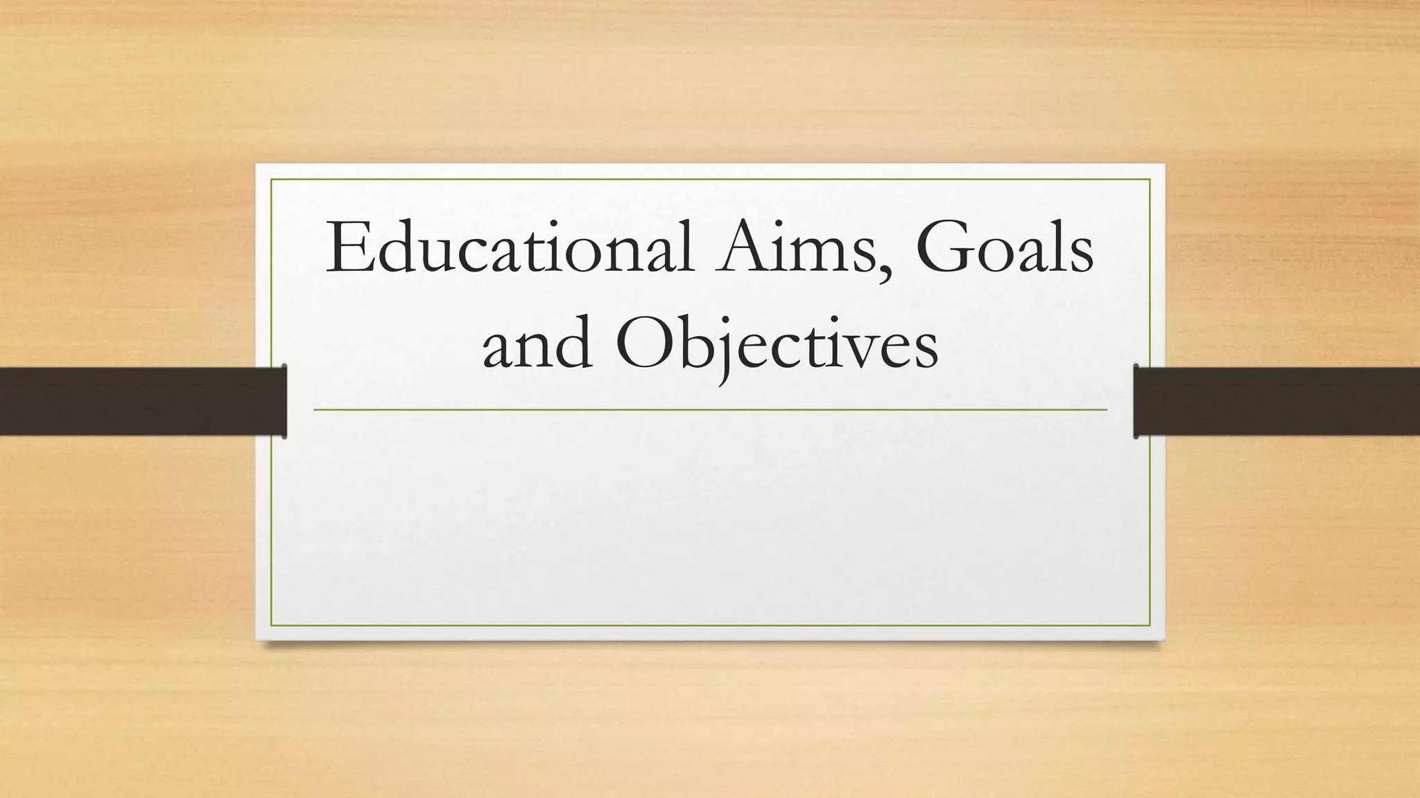 Aims, goals and objectives | PPTX