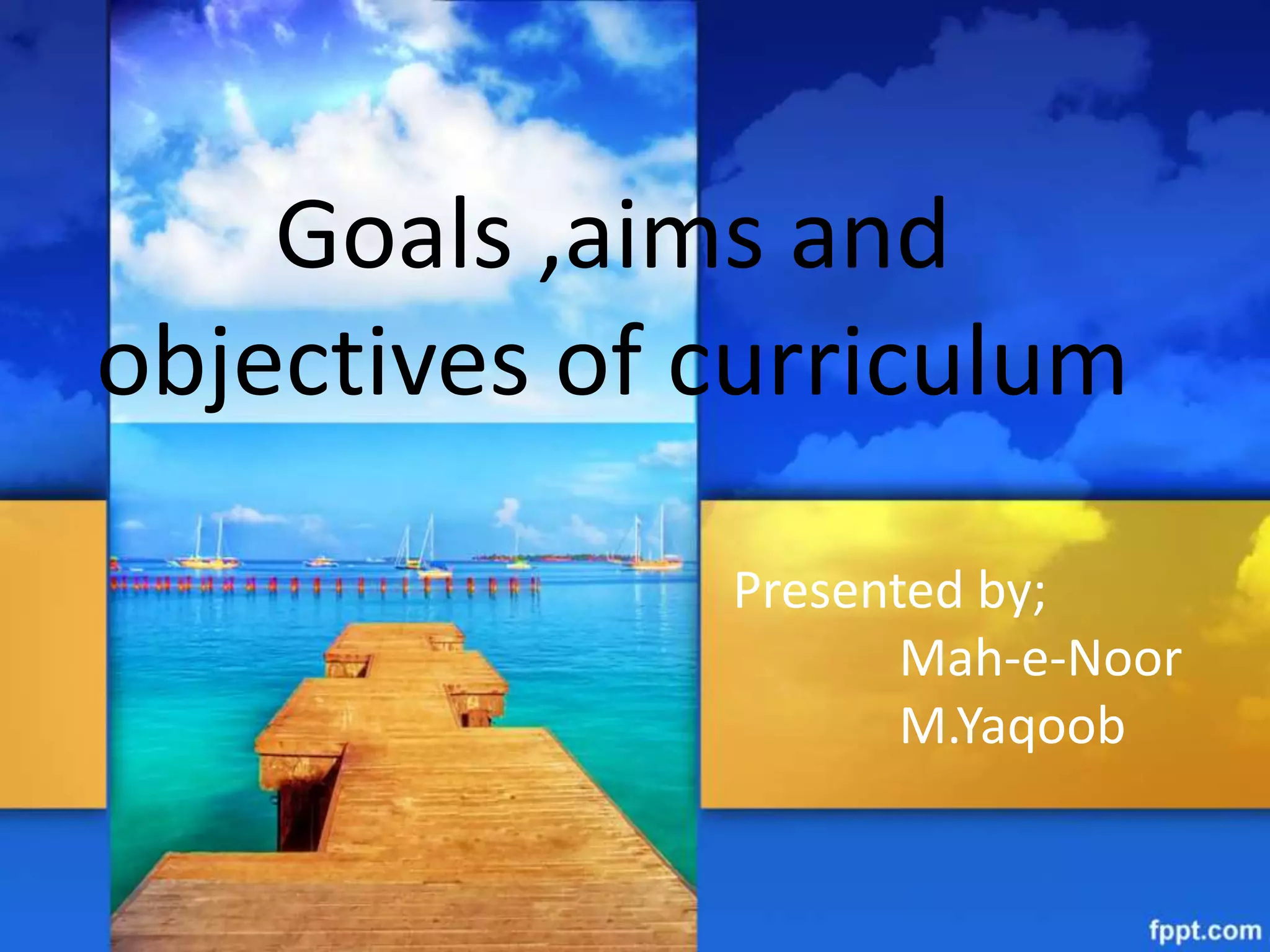 Aims goals and objectives. | PPTX | Primary Education | Education