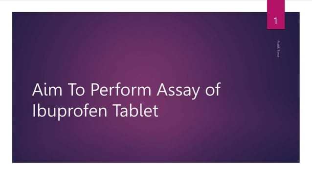 Aim To Perform Assay of Ibuprofen Tablet.pptx