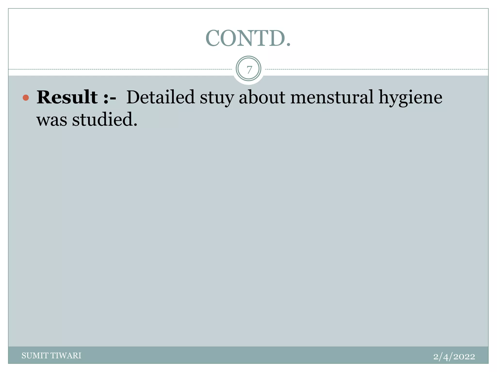 Aim :- To study in detail about menstural hygiene. | PPTX