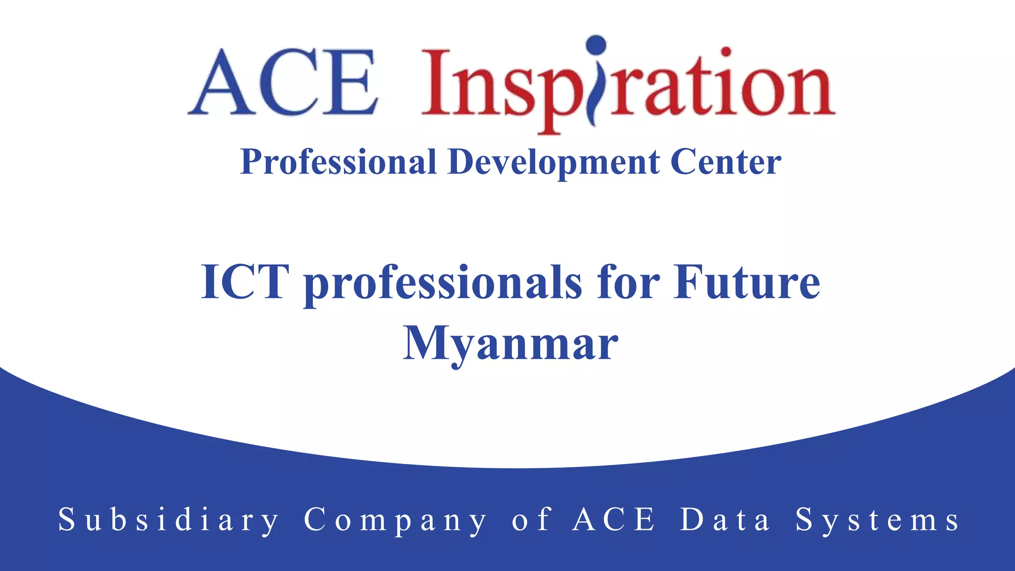 ICT professionals for Future Myanmar | PPTX