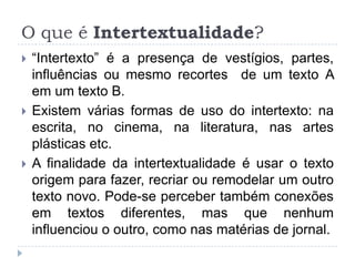 A intertextualidade: micro-aula | PPTX