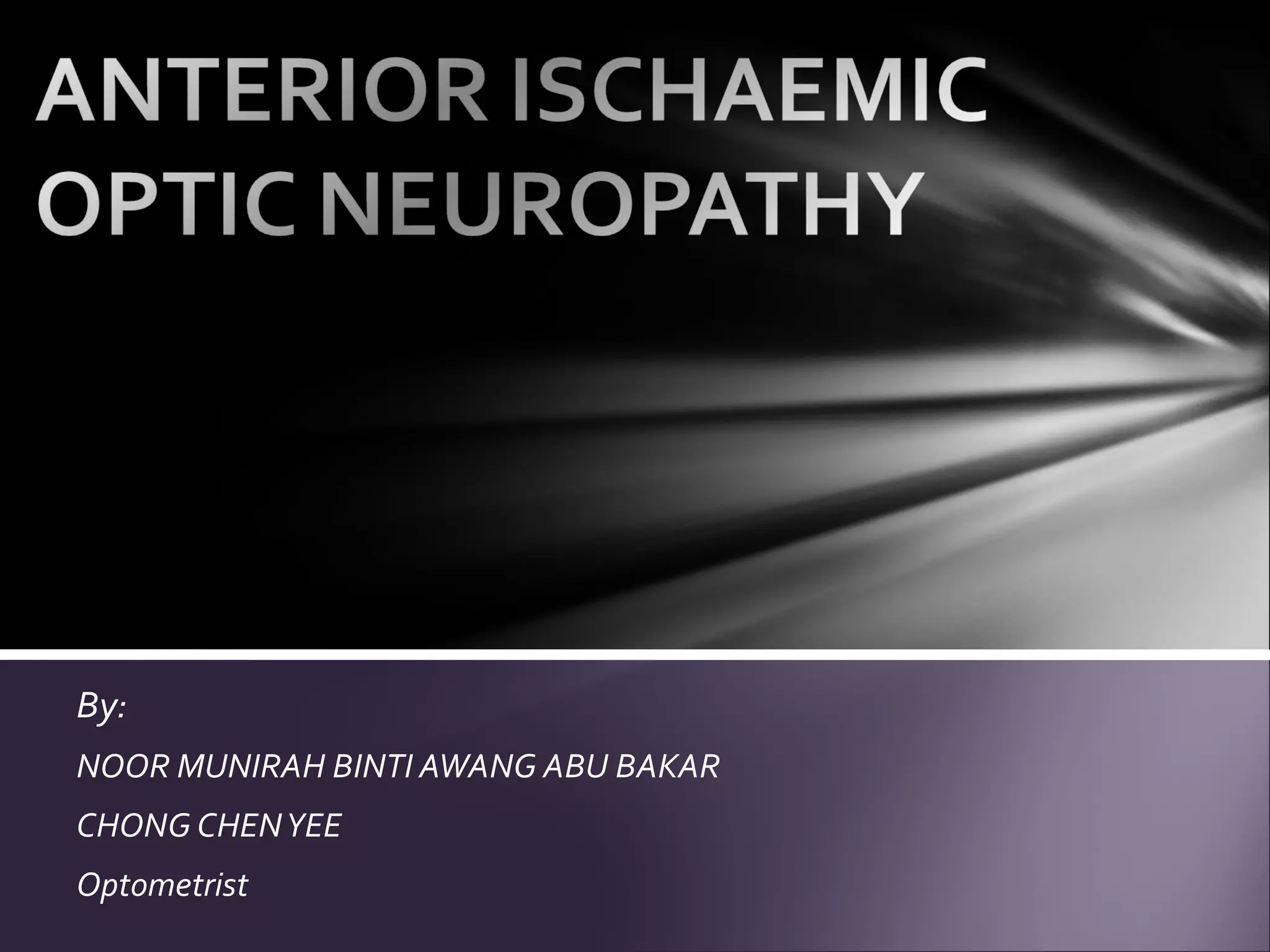 AION Anterior Ischemic Optic Neuropathy | PPT
