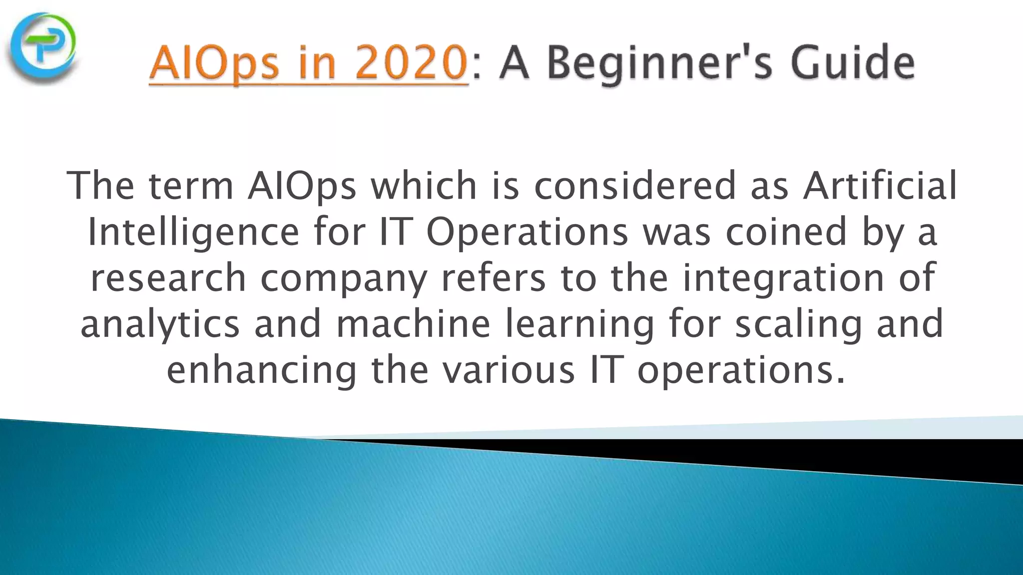 AIOps in 2020: A Beginner's Guide | PPT